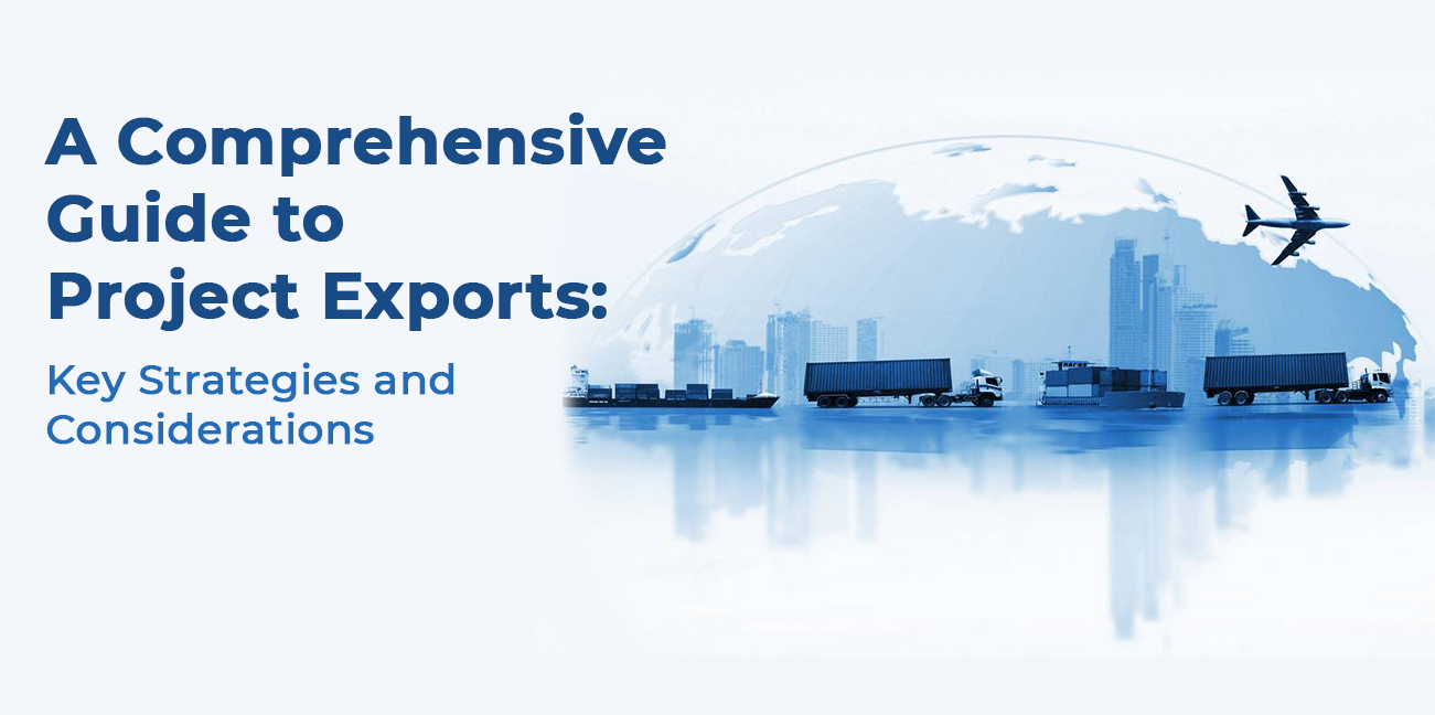 A Comprehensive Guide to Project Exports: Key Strategies and ...