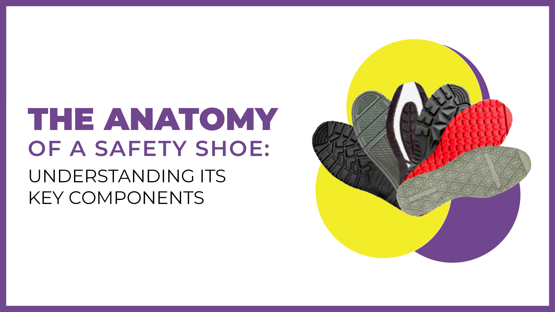 The Anatomy of a Safety Shoe: Understanding Its Key Components - AVS ...